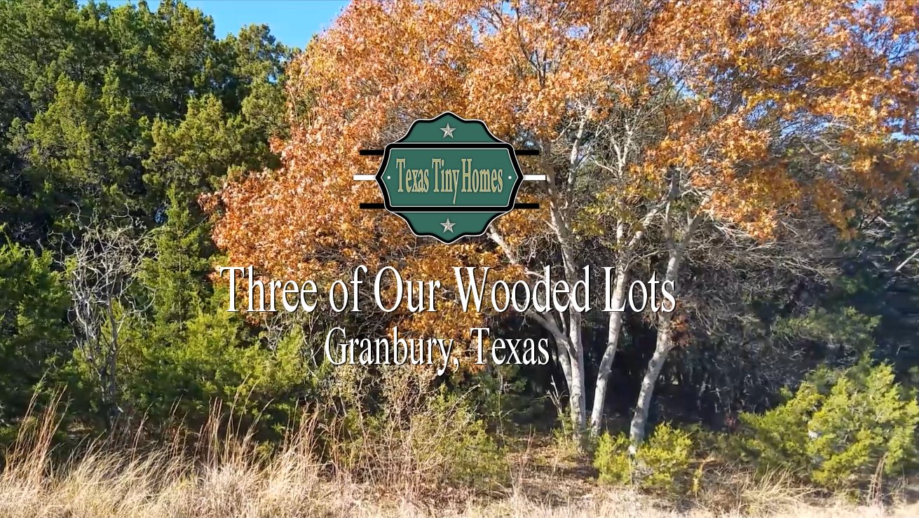 Three Wooded Lots | Granbury, Texas | Texas Tiny Homes
